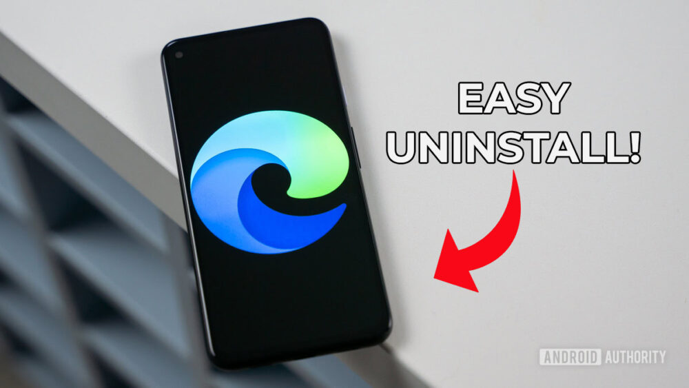 Microsoft won't tell you how to uninstall Edge, but we will - Android Authority